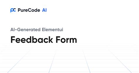 Build Great Elementui Feedback Form Components Faster Using Ai Tools