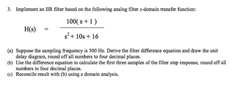 solved implement an iir filter based on the following analog