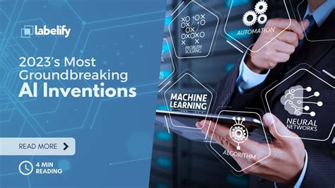 2023 S Most Groundbreaking Ai Inventions Labelify