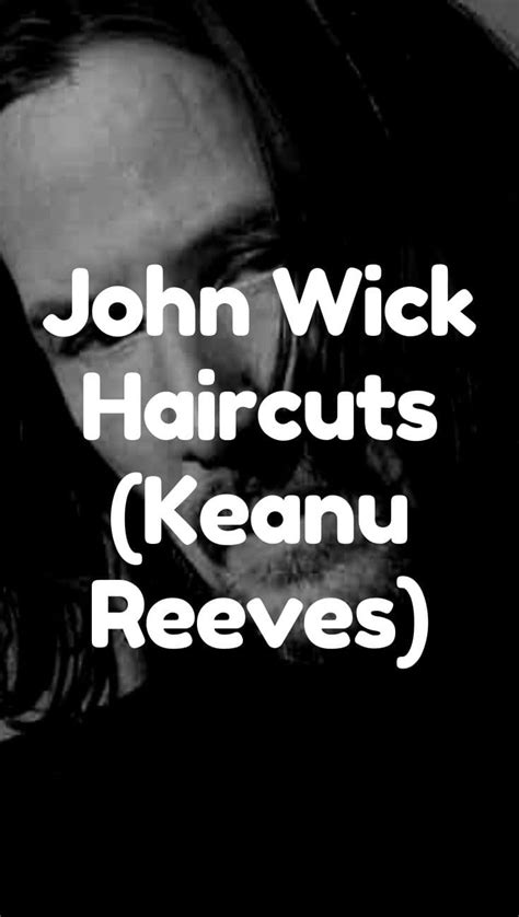 John Wick Haircut Keanu Reeves Updated Hairshepherd
