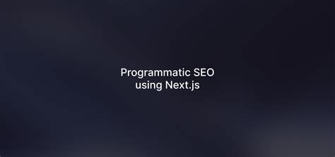 Programmatic Seo In Nextjs The Complete Tutorial