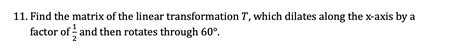 solved find the matrix of the linear transformation t