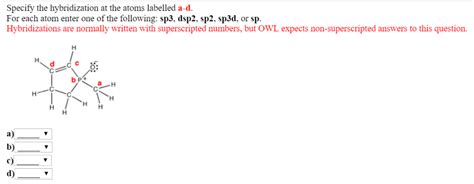 Solved Specify The Hybridization At The Atoms Labelled A D