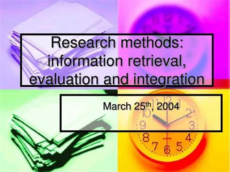 Ppt Research Methods Information Retrieval Evaluation And Integration Powerpoint