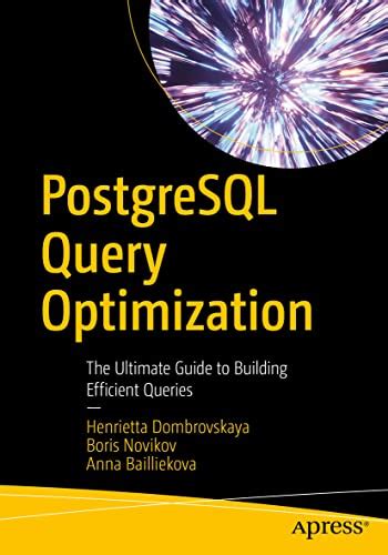 Postgresql Query Optimization The Ultimate Guide To Building Efficient