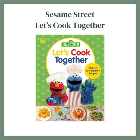 Sesame Street Cookbook Lets Cook Together Review Goodley Living
