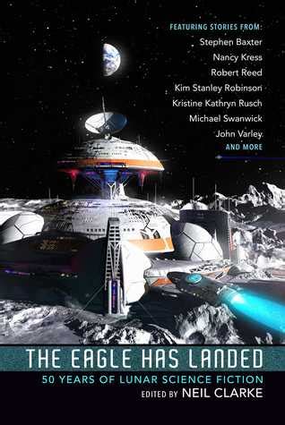 Book Review The Eagle Has Landed 50 Years Of Lunar Science Fiction By
