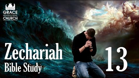 Zechariah Chapter 13 Bible Study Small Group Study Youtube