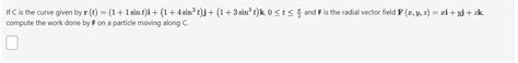 Solved If C Is The Curve Given By Chegg