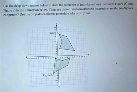 Solved Use The Drop Down Menus Below To State The Sequence Of Transformations That Maps Figure