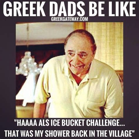 Lol Something My Dad Would Say Funny Greek Funny Greek Quotes