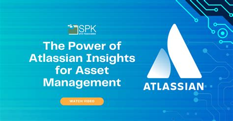 The Power Of Atlassian Insights For Asset Management Spk And Associates