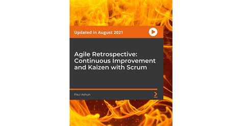 Agile Retrospective Continuous Improvement And Kaizen With Scrum[video]