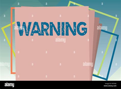 Handwriting Text Warning Concept Meaning Advice Sign For Possible Danger Safety Symbol Caution