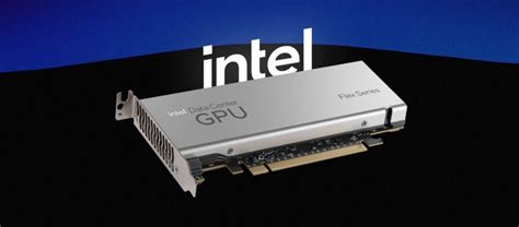 Intel Lança Placas De Vídeo Flex 170 E Flex 140 Para Jogos Em Nuvem Aplicações De Ia E Mais