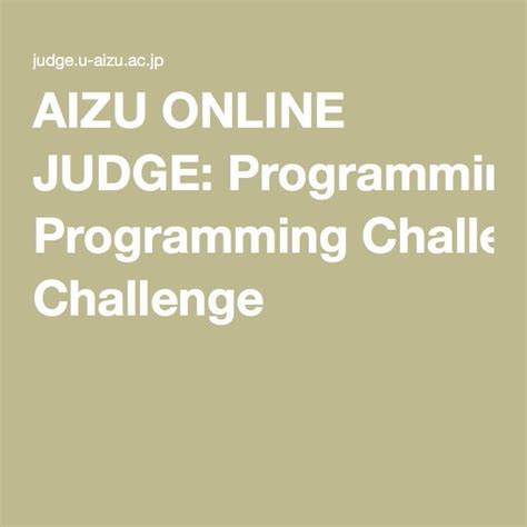Aizu Online Judge Programming Challenge Online Judge Judge Challenges