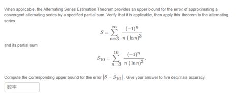 Solved When Applicable The Alternating Series Estimation