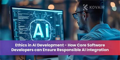 Core Software Developers Can Ensure Responsible Ai Integration Kovair Blog