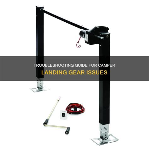 Troubleshooting Guide For Camper Landing Gear Issues | ShunAuto