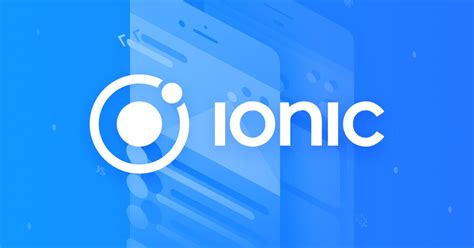 10 Reasons To Choose Ionic For Mobile Development Techplanet