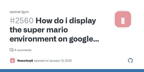 How do i display the super mario environment on google colab? · Issue ...