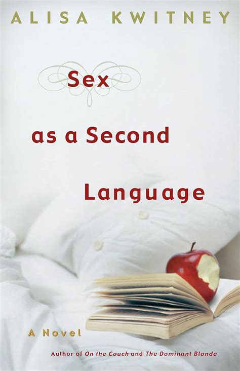 Amazon Com Sex As A Second Language A Novel EBook Kwitney Alisa Kindle Store