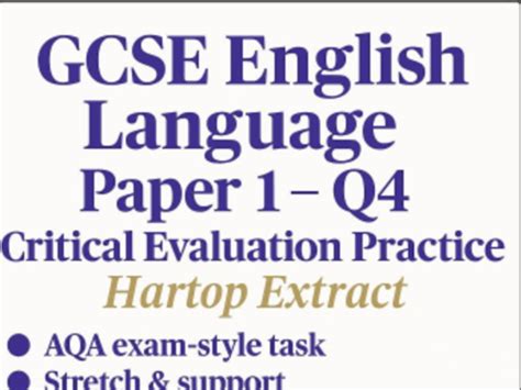 Gcse English Language Paper 1 Q4 Critical Evaluation Practice Hartop Extract Aqa Exam