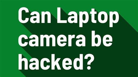 Can Laptop Camera Be Hacked Youtube