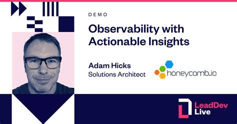 Observability With Actionable Insights Leaddev