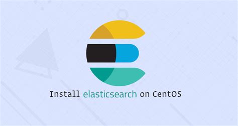 How To Install Elasticsearch On CentOS Linuxize