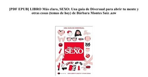 Libro Pdf Fb2 Más Claro Sexo Una Guía De Diversual Para Abrir Tu