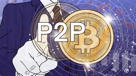 peer to peer bitcoin trading navigating the world of direct