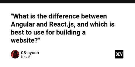 What Is The Difference Between Angular And Reactjs And Which Is Best