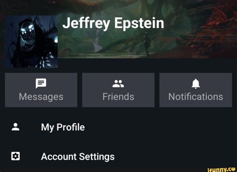 Jeffrey Epstein Its Messages Friends Notifications My Profile Account