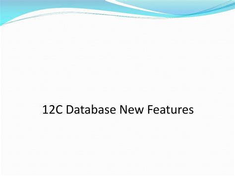 Ppt 12c Database New Features Powerpoint Presentation Free Download
