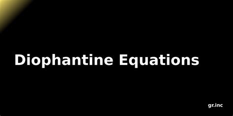 Diophantine Equations General Reasoning