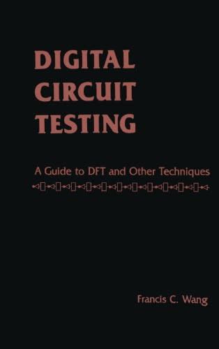 Digital Circuit Testing A Guide To Dft And Other Techniques Wong