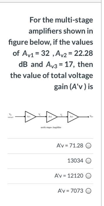 Solved For The Multi Stage Amplifiers Shown In Figure Below