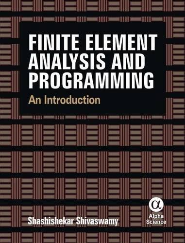 Amazon Finite Element Analysis And Programming An Introduction Shivaswamy