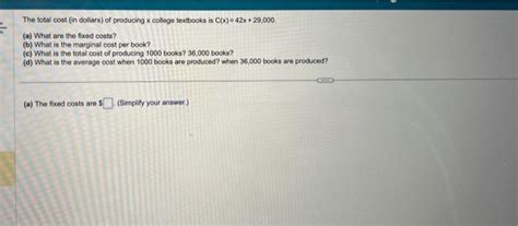 Solved The Total Cost In Dollars Of Producing X College Chegg Com