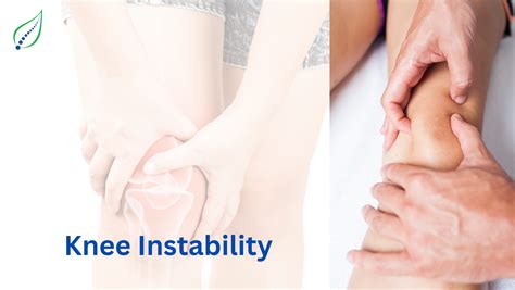 Managing Knee Instability Causes Symptoms And Treatment Options Best