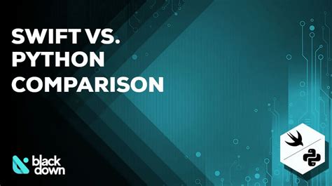 Swift Vs Python Which Language Is Better To Learn Blackdown