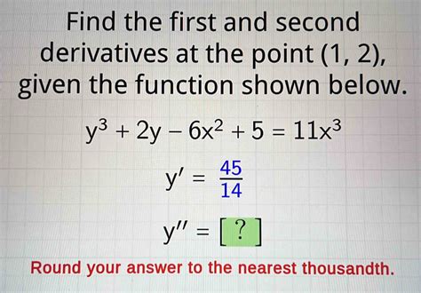 solved find the first and second derivatives at the point 1 2 given