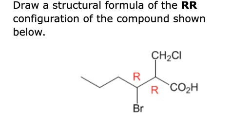 Solved Draw A Structural Formula Of The Rr Configuration Of