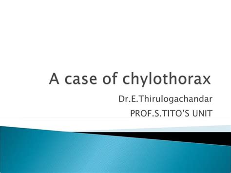 A Case Of Chylothorax Ppt