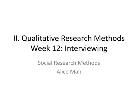 Ppt Ii Qualitative Research Methods Week 12 Interviewing Powerpoint Presentation Id 2185047