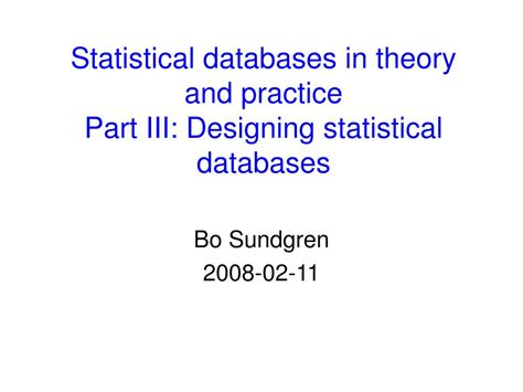 Ppt Statistical Databases In Theory And Practice Part Iii Designing