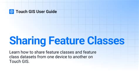 Sharing Feature Classes Touch Gis User Guide
