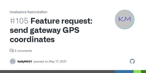 Feature Request Send Gateway Gps Coordinates · Issue 105 · Lorabasics Basicstation · Github