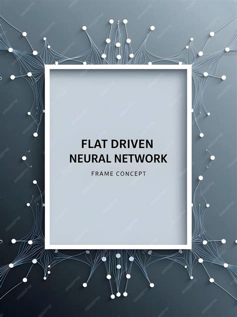 Flat Ai Driven Neural Network Frame Concept As A Minimalistic Border